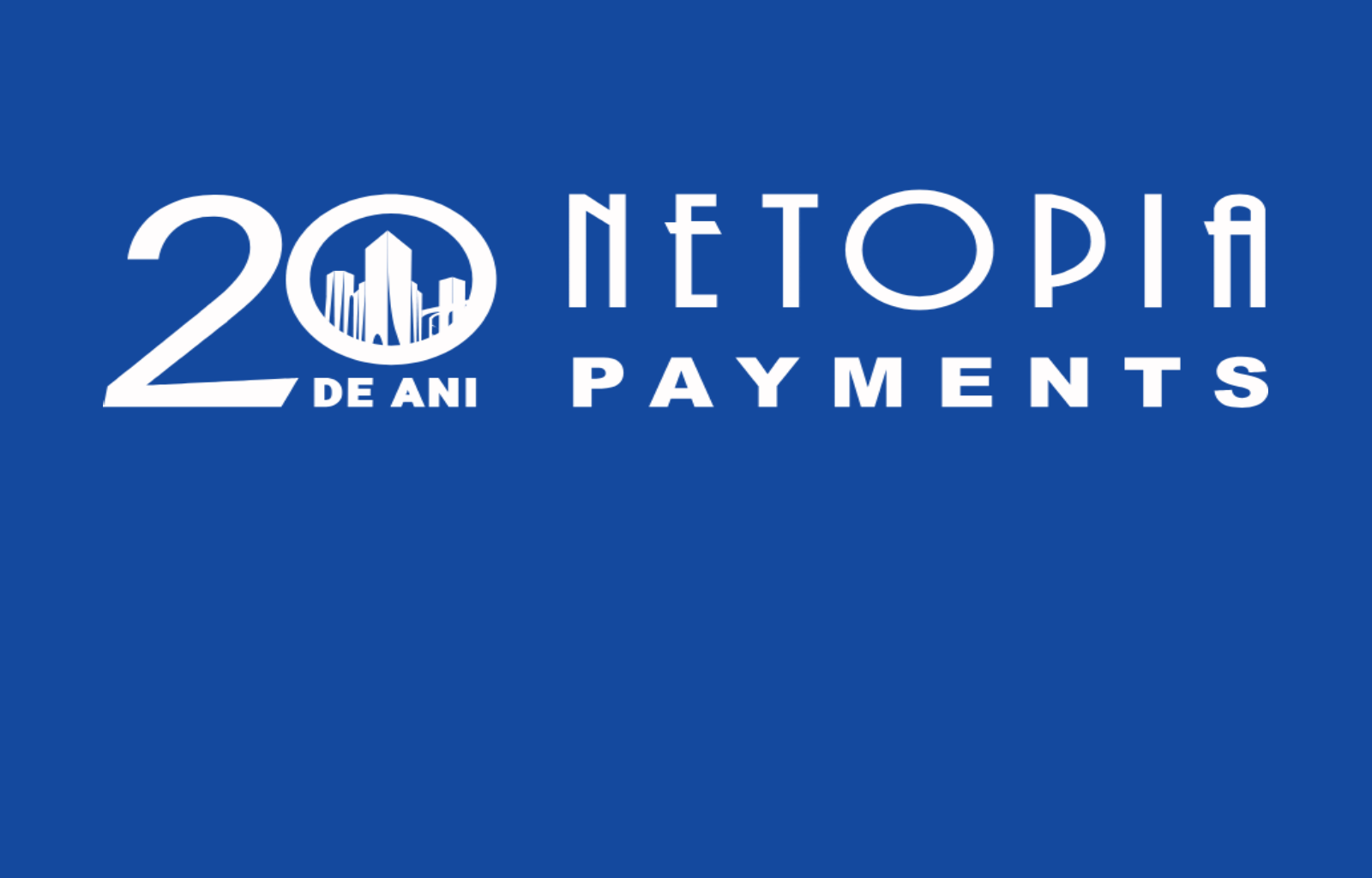 20 de ani de inovație. | NETOPIA Payments